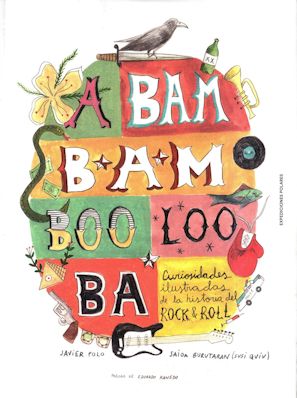A Bam Bam Boo Loo Ba. Curiosidades ilustradas de la historia del rock ...