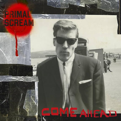 PRIMAL SCREAM: Come Ahead – ULTRASÓNICA